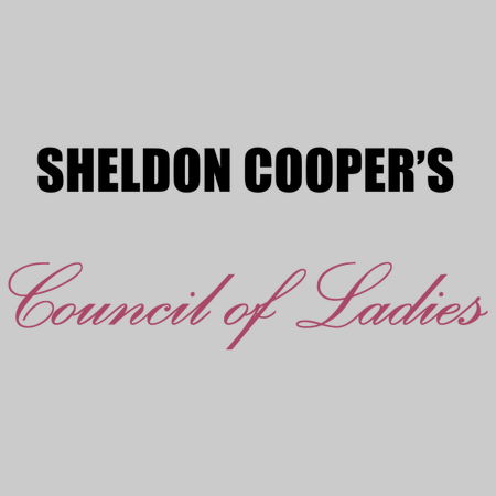 Sheldon Cooper's Council of Ladies - NeatoShop